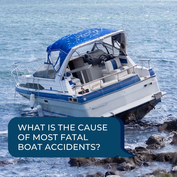 Cause of Fatal Boat Accidents | Geiger Legal Group, LLC