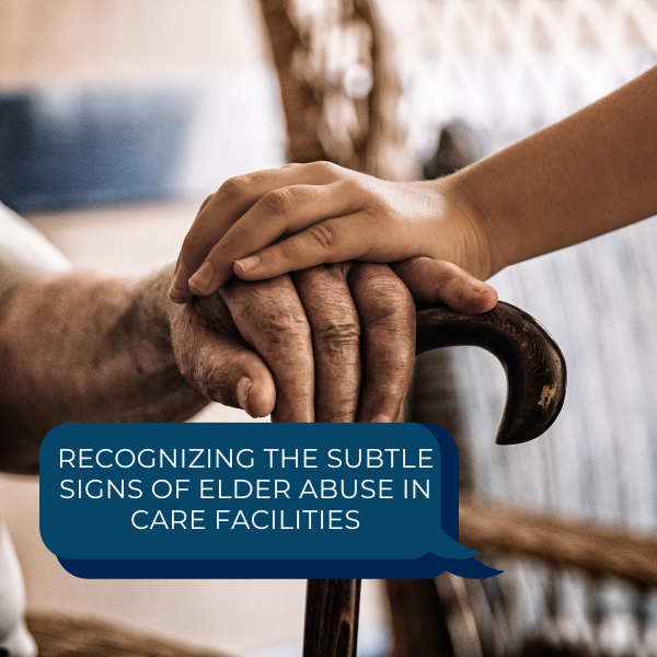 Recognizing the Subtle Signs of Elder Abuse in Care Facilities - Geiger Legal Group, LLC